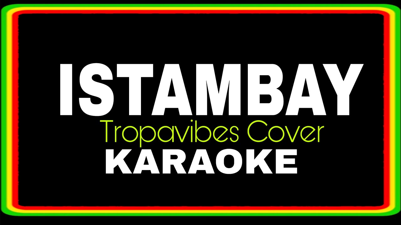 ISTAMBAY - REGGAE KARAOKE VERSION | MVM KARAOKE PLAYLIST - YouTube