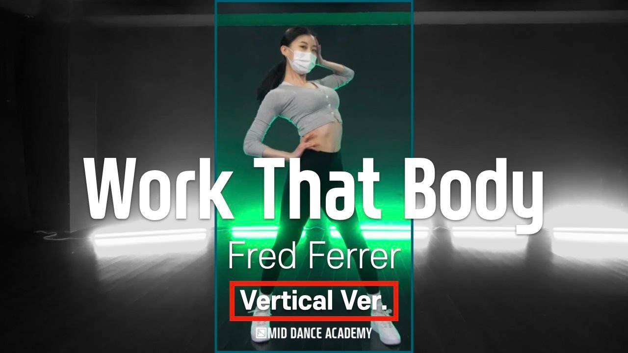 Fred Ferrer - Work That Body (Babert Remix)ㅣBISU WaackingㅣVertical Ver.ㅣMID DANCE STUDIO - YouTube
