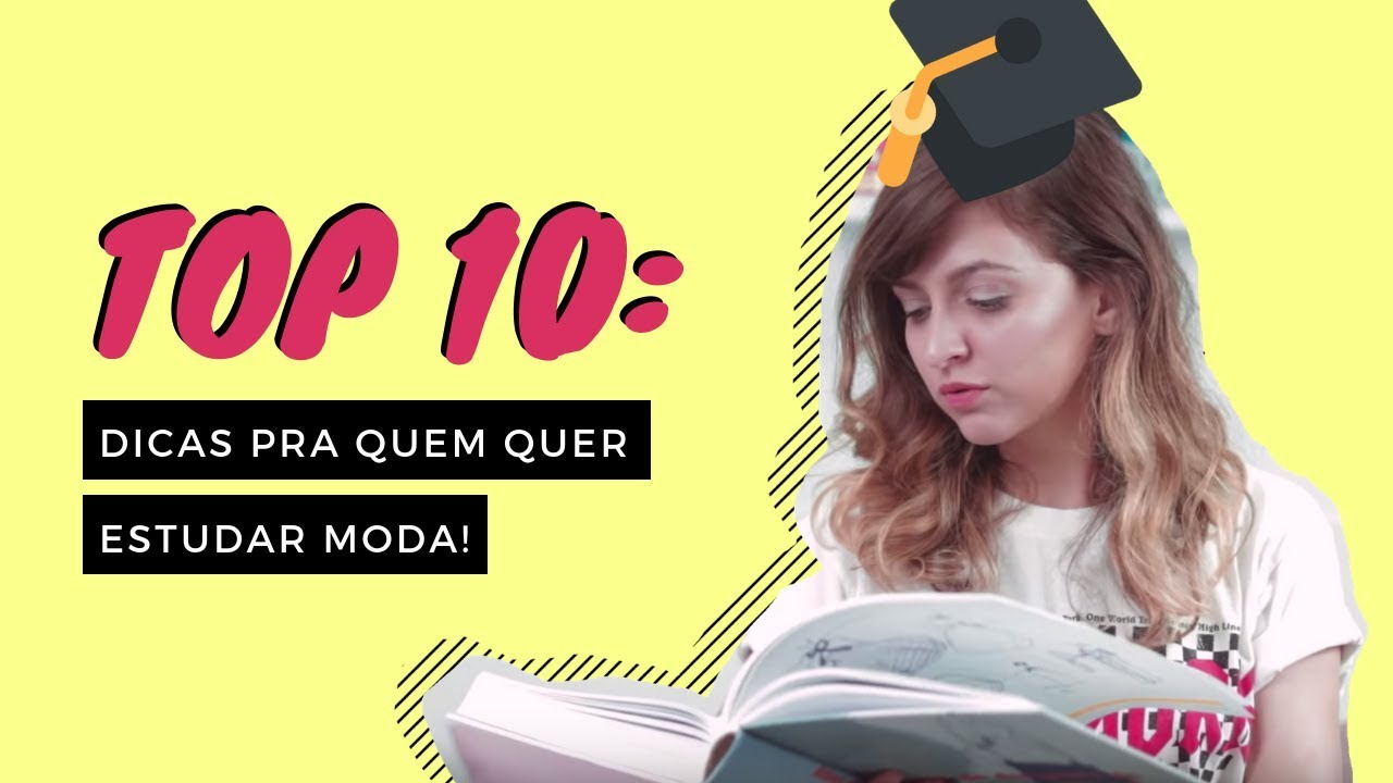 TOP 10 DICAS PARA QUEM QUER ENTRAR NA FACULDADE DE DESIGN DE MODA - YouTube
