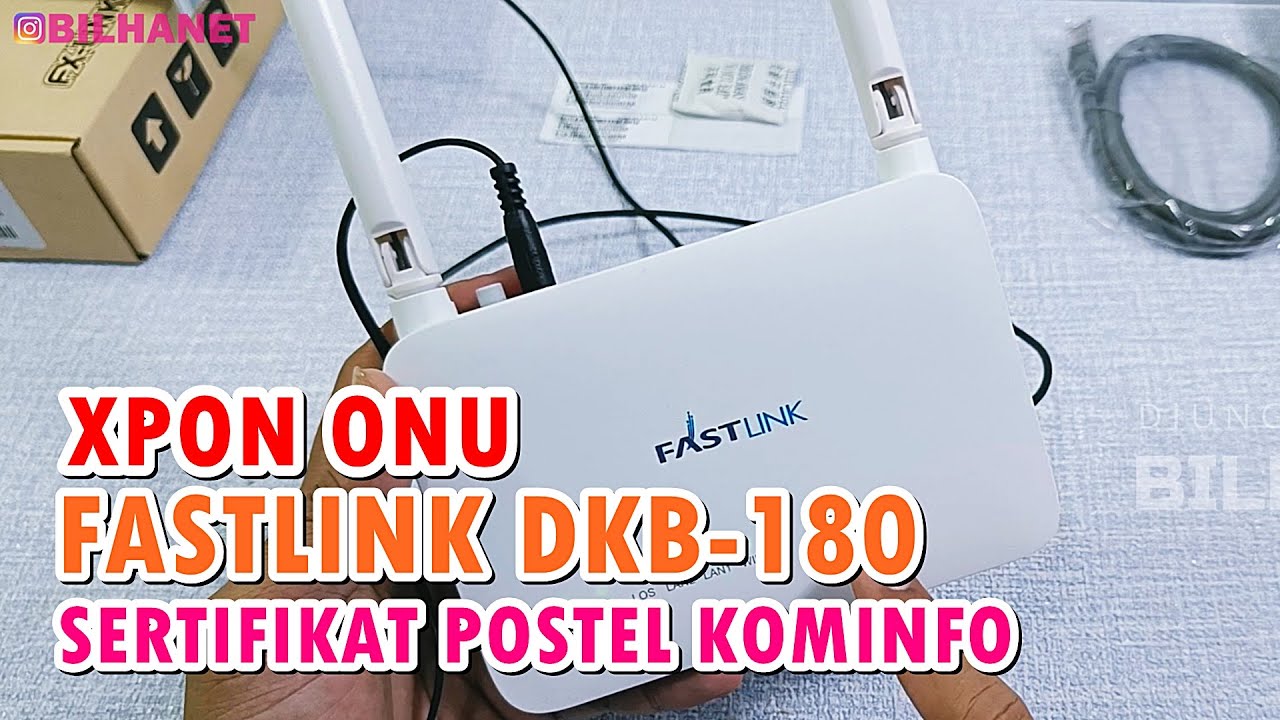 Review XPON ONT FASTLINK DKB-180 Bersertifikat Resmi Postel Kominfo ...