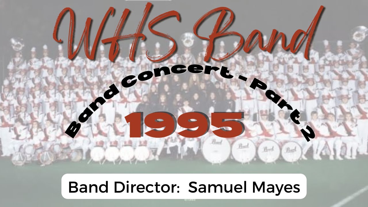 WHS Band: 1995 Band Concert - Part 2 - YouTube