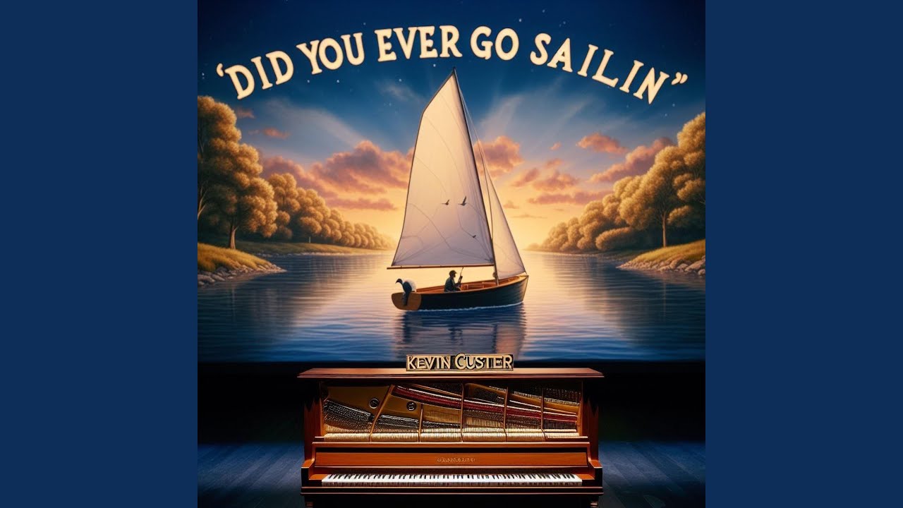 Did You Ever Go Sailin' - YouTube