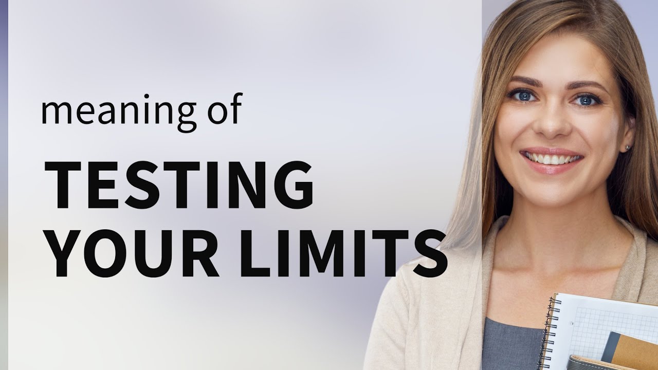 Unleashing Your Potential: Understanding "Testing Your Limits" - YouTube