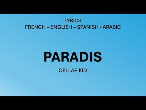 PARADIS - Cellar Kid (French, English, Spanish & Arabic Lyrics)