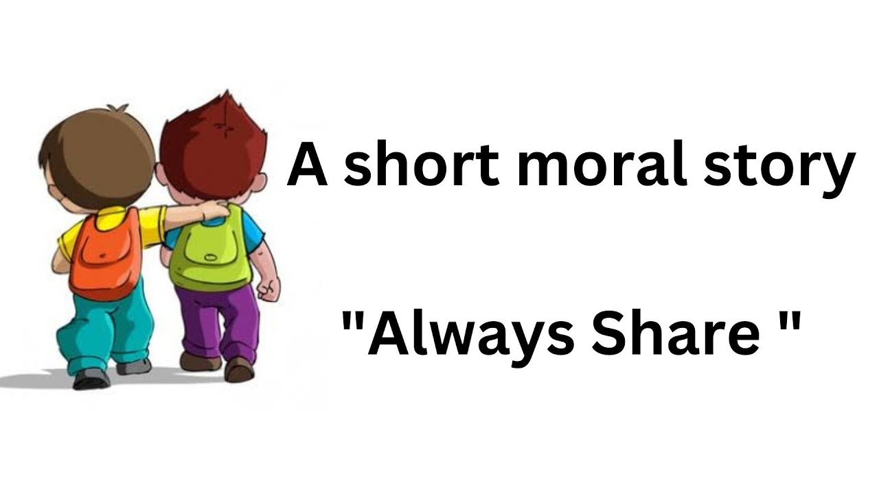 Children's story : Short Moral Story | Always Share | #sharing # ...