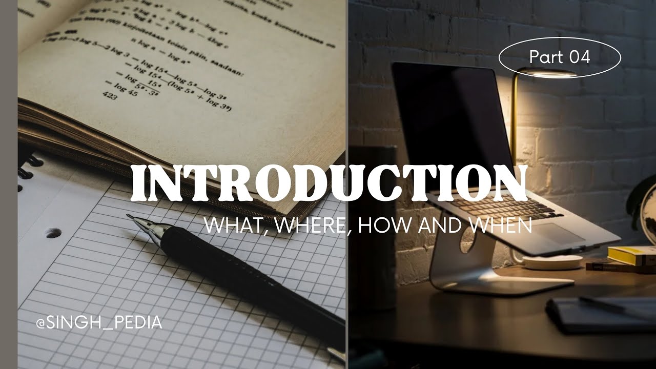 Introduction : What, where, how and when| Part 04| One past or many ...