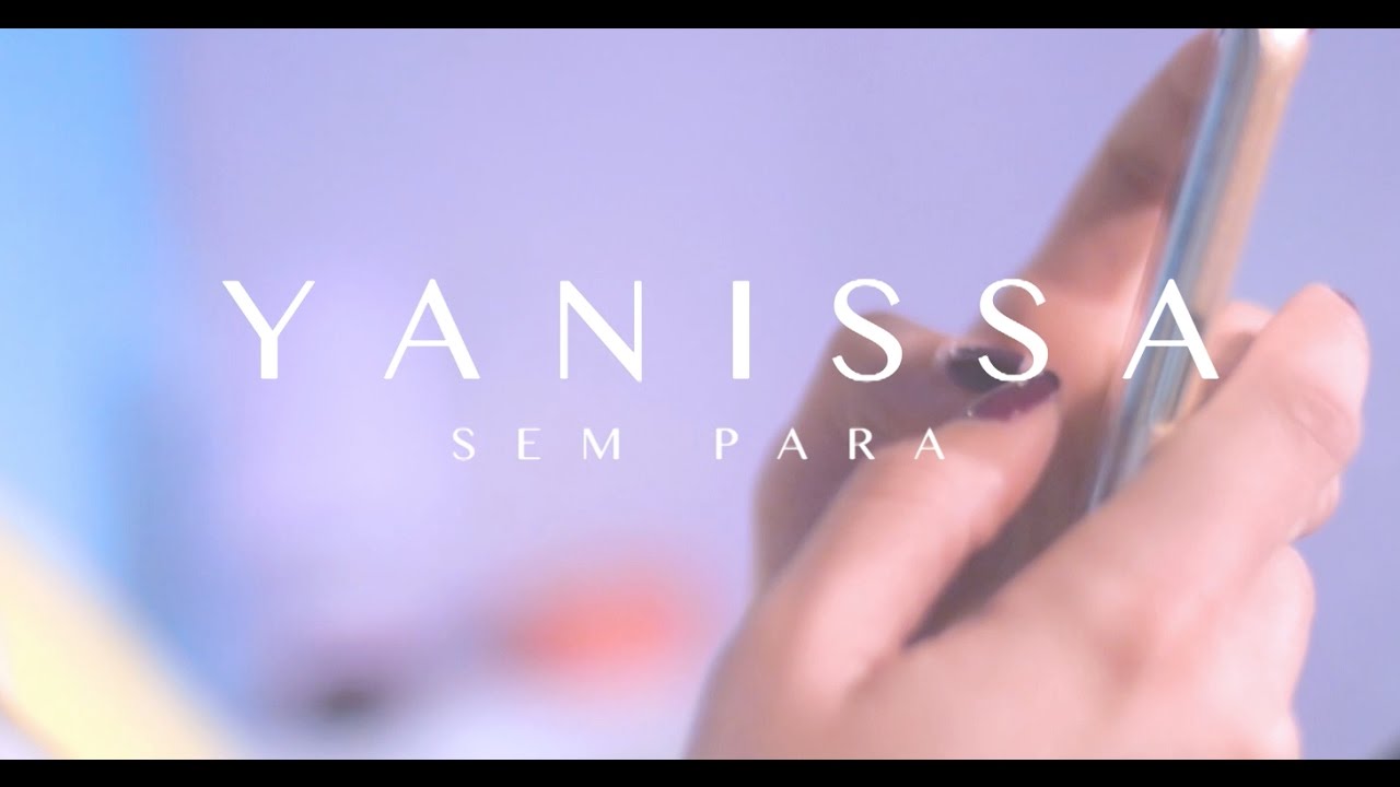 Yanissa - Sem Para (Clip Officiel) - YouTube