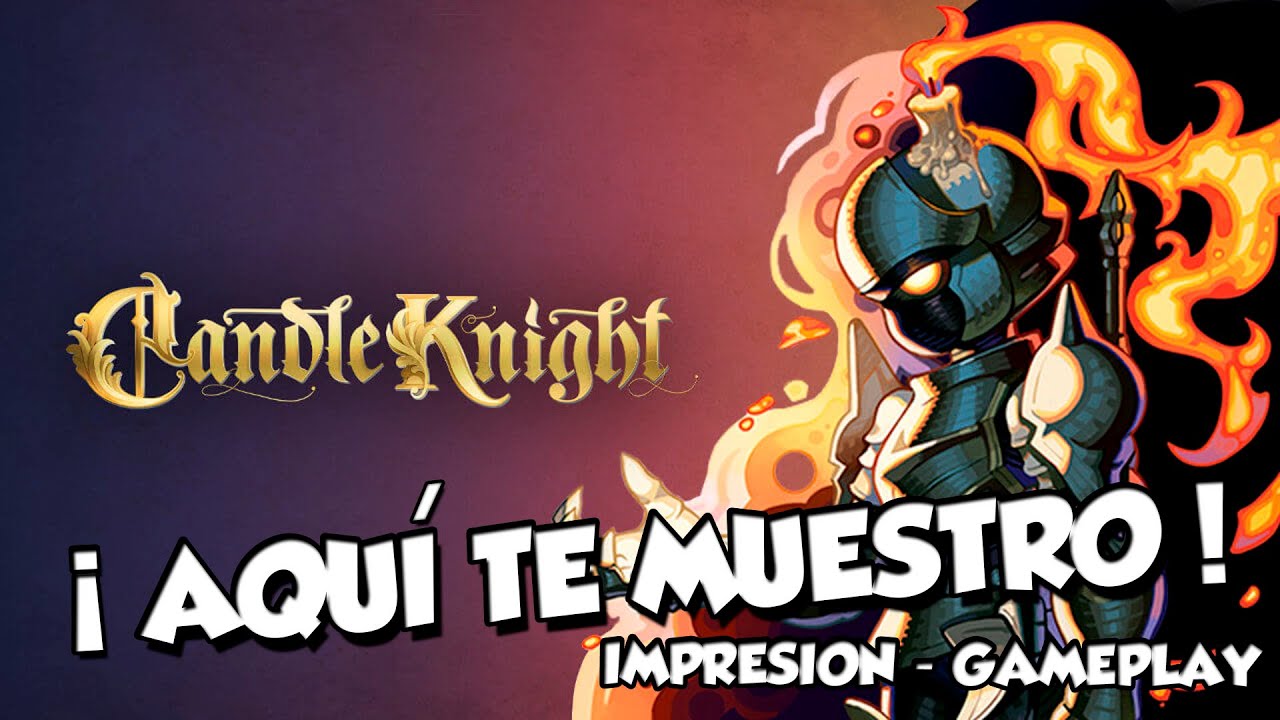 Candle Knight El Salvador o El Destructor Impresión Gameplay Español ...