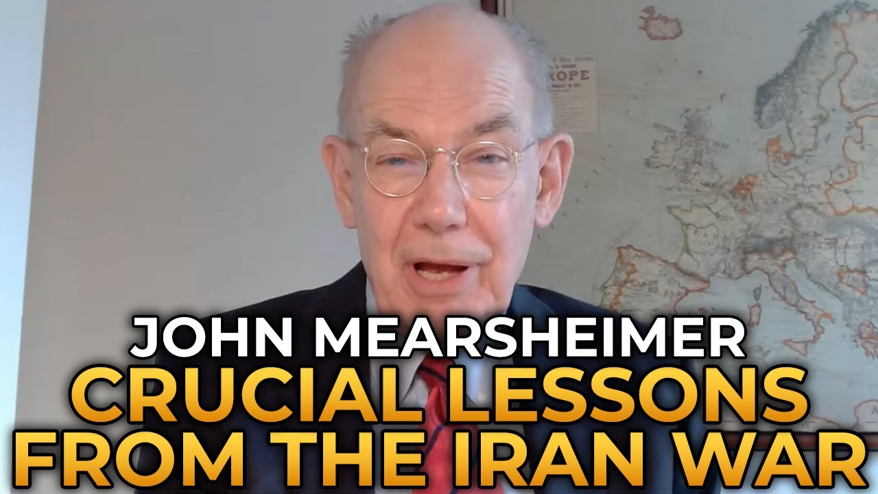 John Mearsheimer - Crucial Lessons From the War With Iran - YouTube