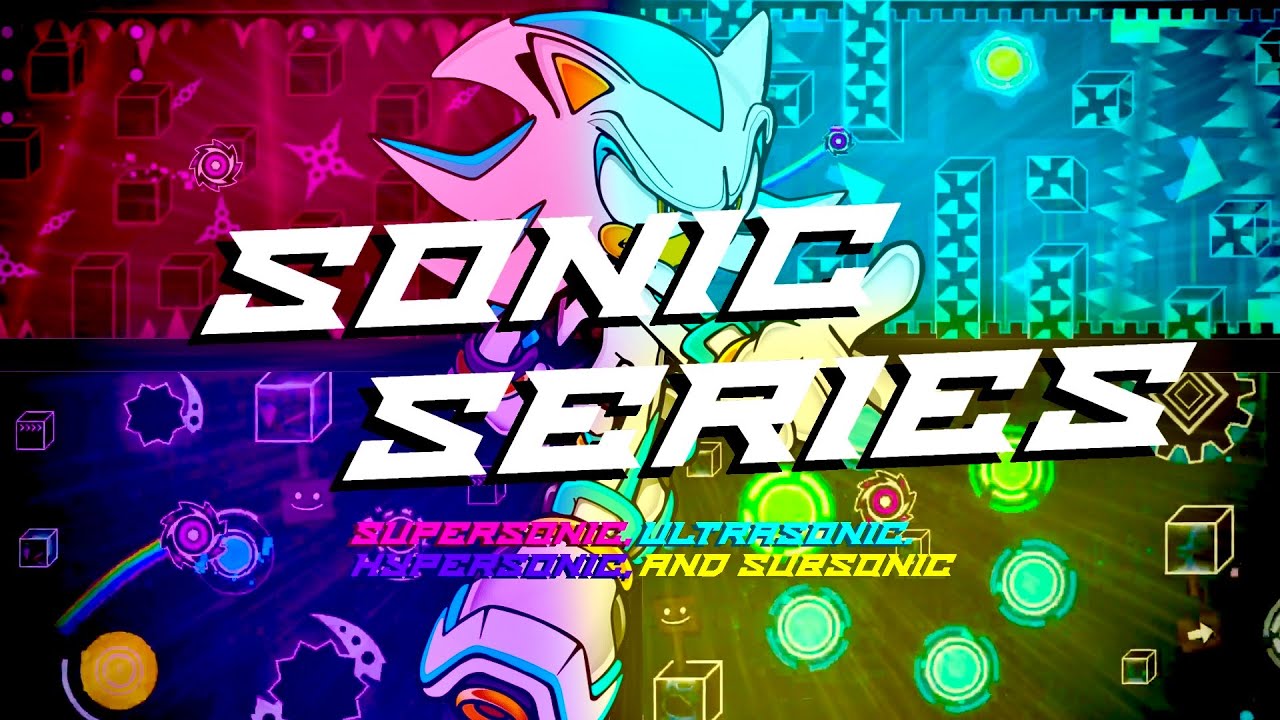 The Sonic Series 100% [MrMarksman Edition] | Geometry Dash - YouTube