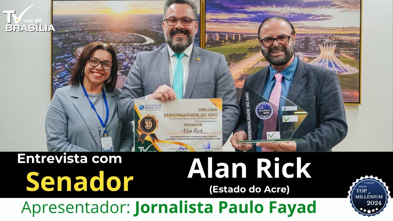 Voz de Brasilia: Entrevista com o Senador Alan Rick | Apresentador ...
