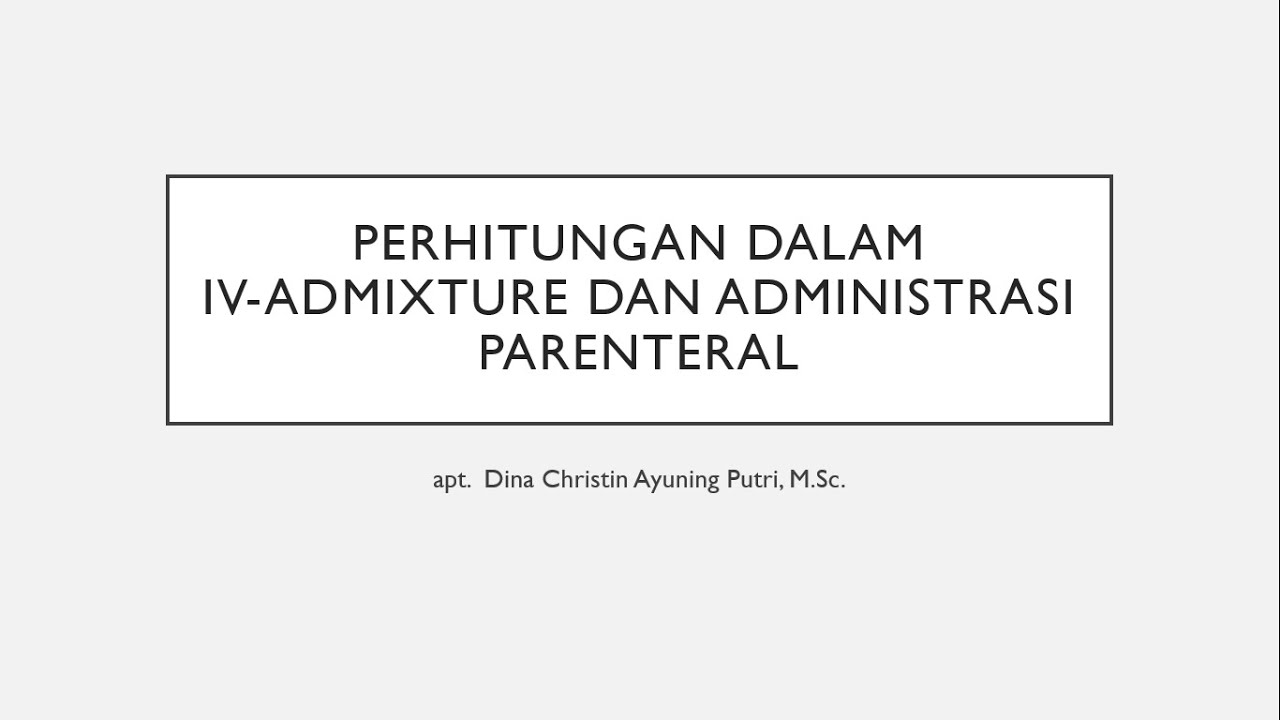 Perhitungan dalam iv admixture dan administrasi parenteral - YouTube