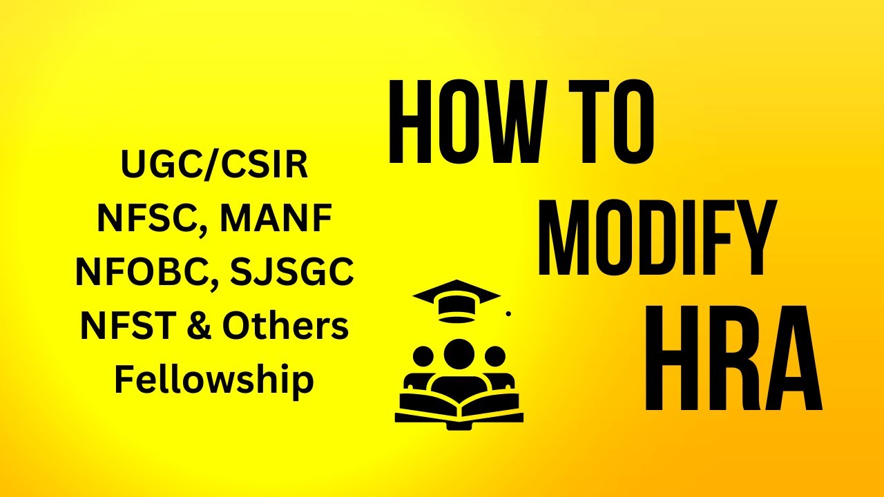 HOW TO MODIFY HRA for UGC/CSIR, NFSC, MANF, SJSGC, NFST, NFOBC ...