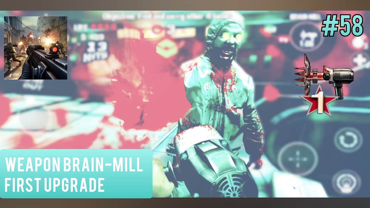#58 WEAPON BRAIN-MILL FIRST UPGRADE Dead Trigger: Survival Shooter 2.1.1 - YouTube
