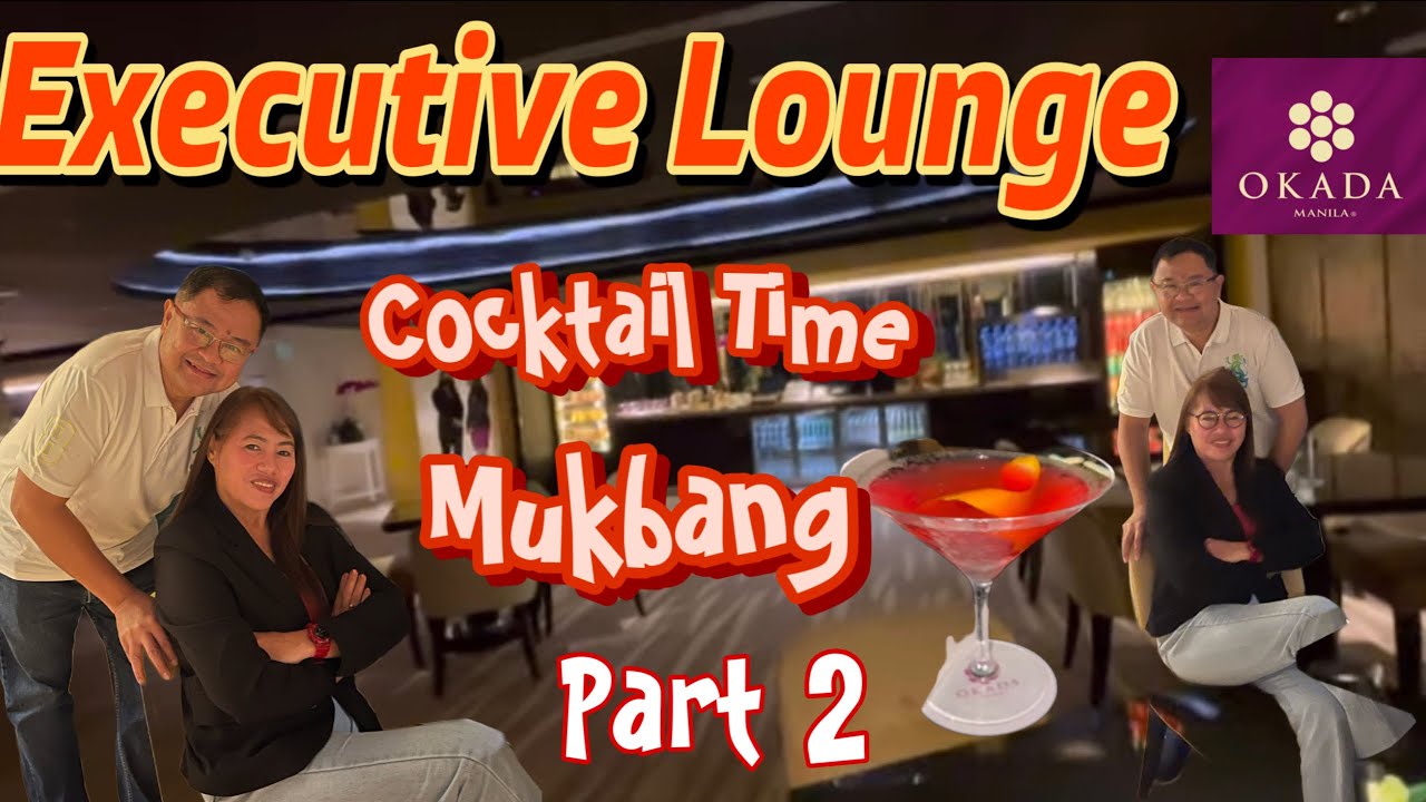 COCKTAIL TIME AT OKADA MANILA-EXECUTIVE LOUNGE II Mhita Macabidang Vlog ...