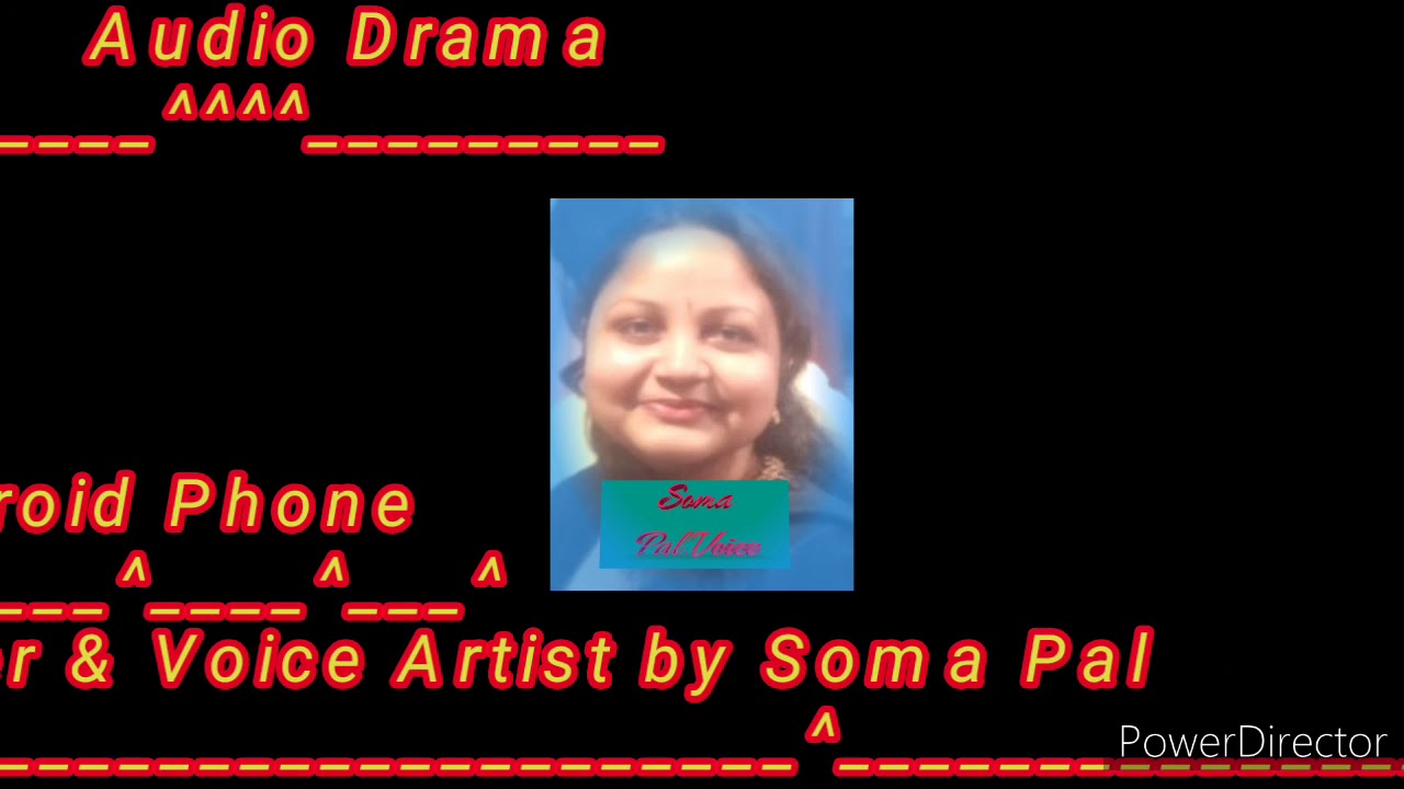 "Audio Drama" -Android Phone Writer & Voice Artist by Soma Pal. #SomaPal.Voice #audiodrama - YouTube