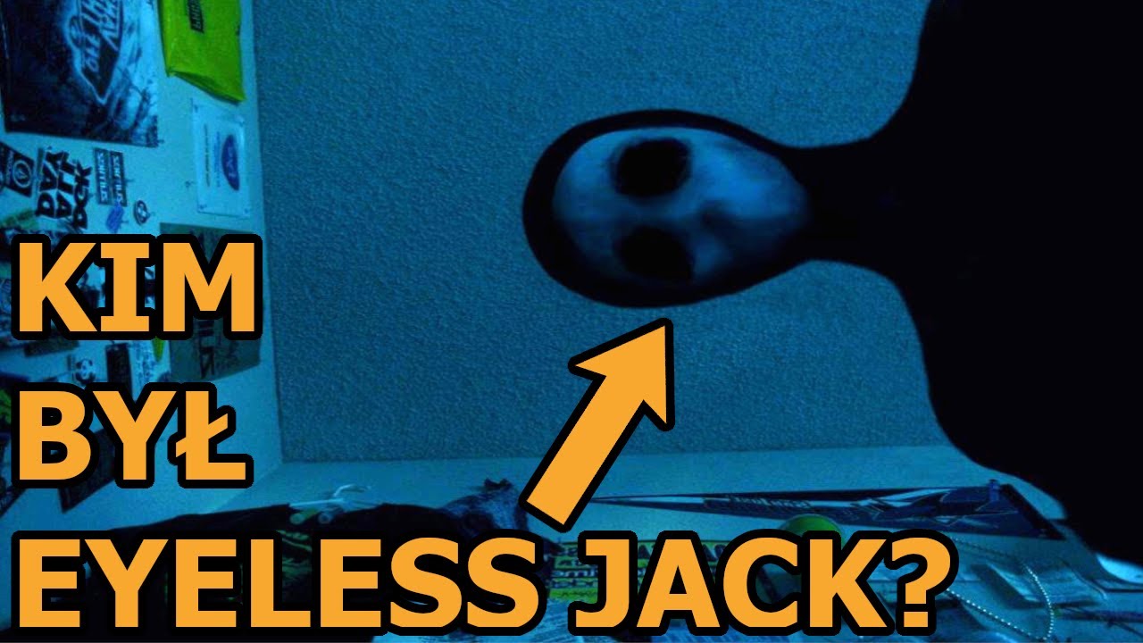 Zdjęcie, które przeraziło Internet - Eyeless Jack - YouTube