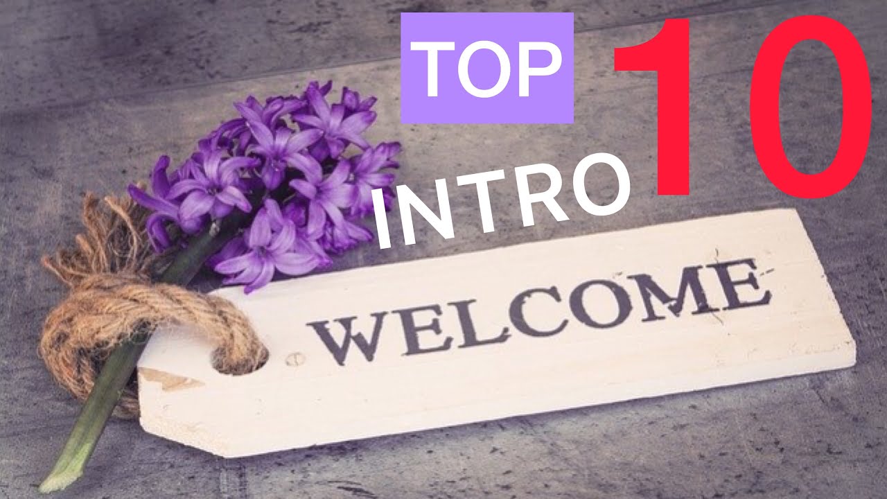 TOP 10 INTRO WELCOME | INTRO WELCOME - YouTube