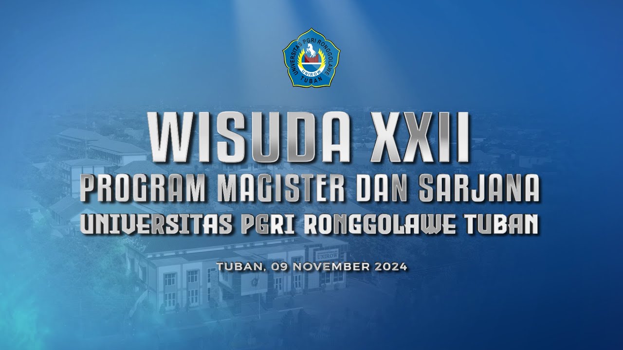 LIVE - WISUDA XXII PROGRAM MAGISTER DAN SARJANA UNIVERSITAS PGRI ...