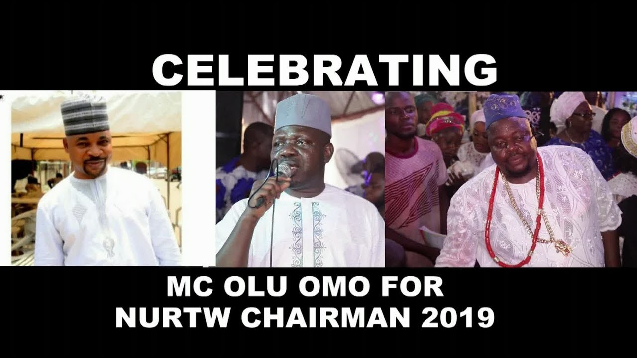 MC OLU OMO FOR NURTW CHAIRMAN - YouTube