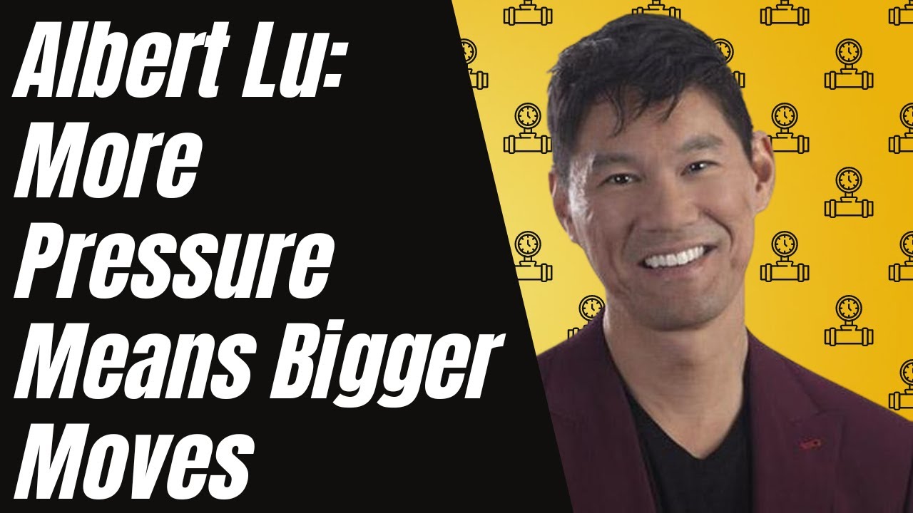 Albert Lu: More Pressure Means Bigger Moves - YouTube