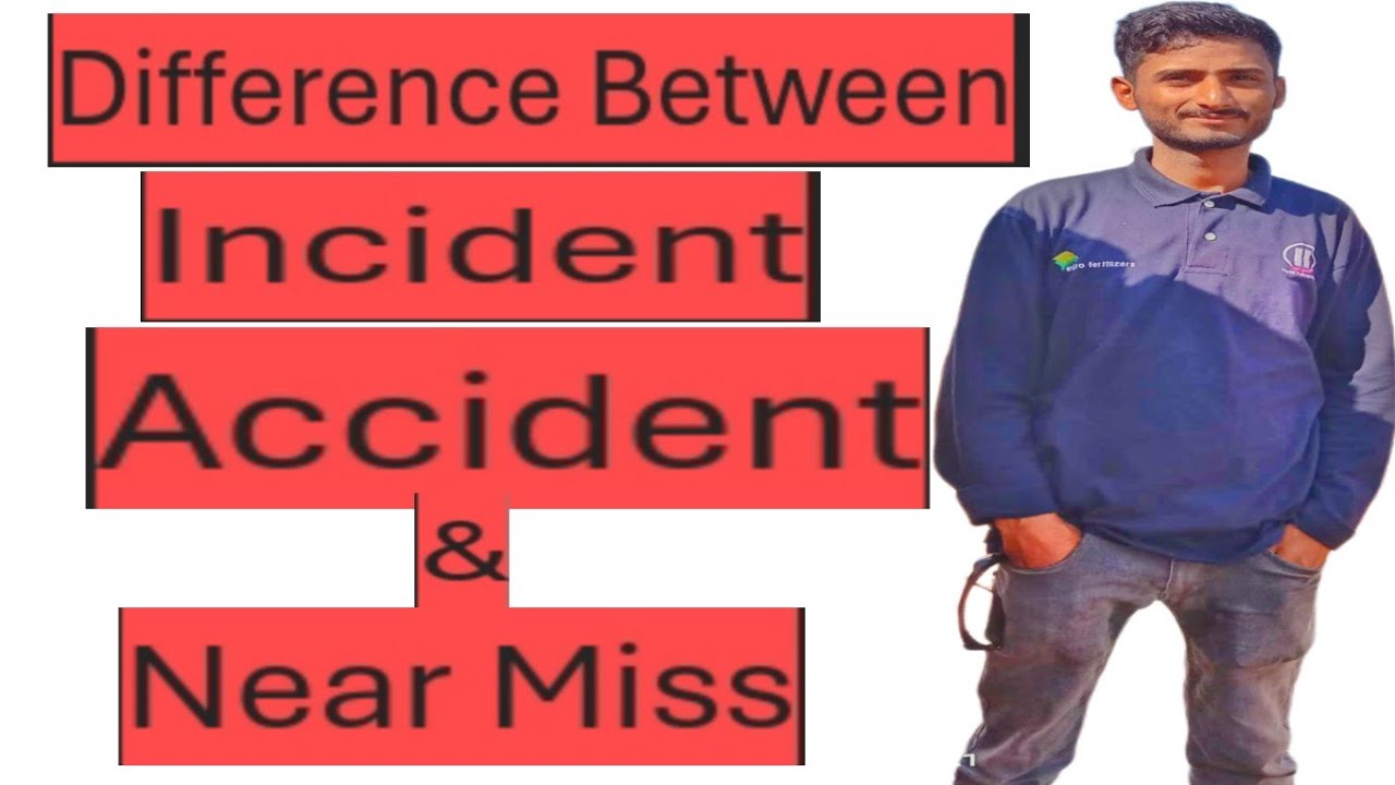 Difference Between Incident | Accident | and Near Miss | HSE Explained ...