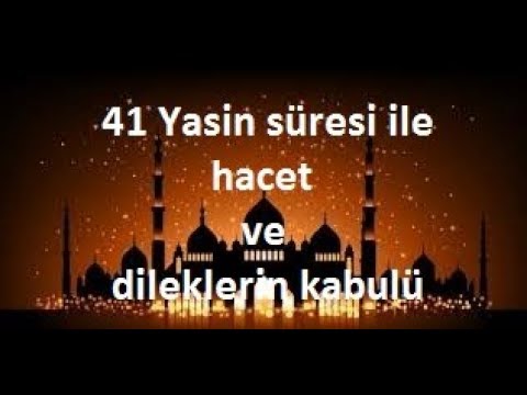 41 Yasin süresi ile hacet ve dileklerin kabulü - YouTube