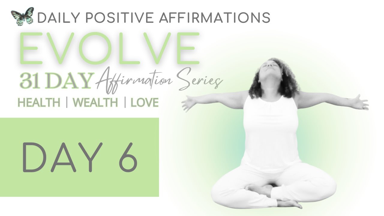 EVOLVE | Day 6 - Affirmation Series - YouTube