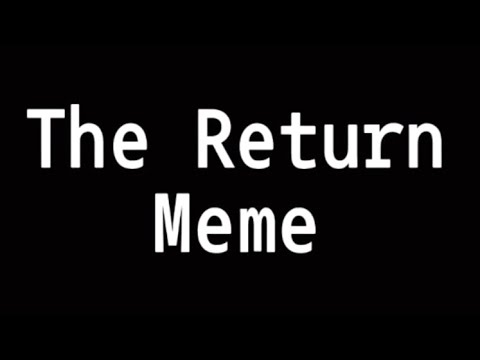 The return meme / ft. Glitchtrap - YouTube