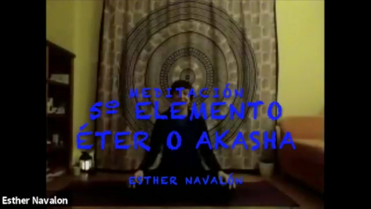 MEDITACION 5º ELEMENTO ÈTER O AKASHA - YouTube
