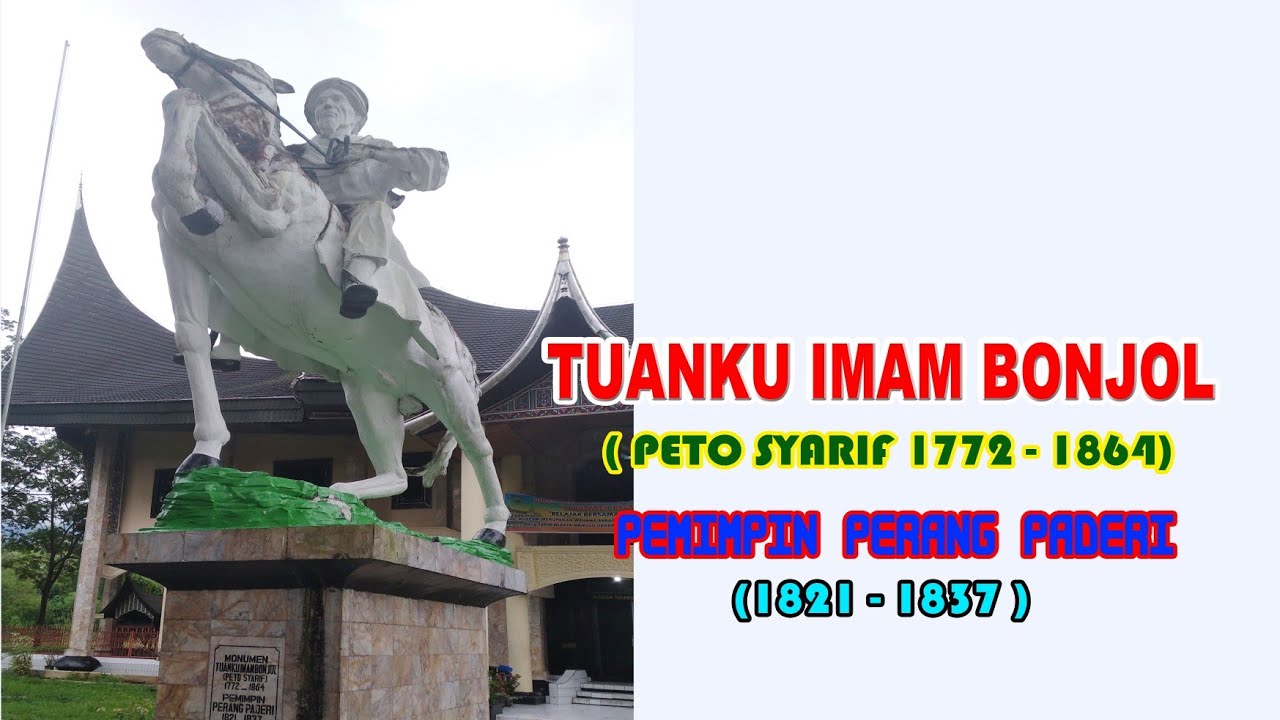 Tuanku Imam Bonjol , Pemimpin Perang Paderi | Pahlawan Nasional ...