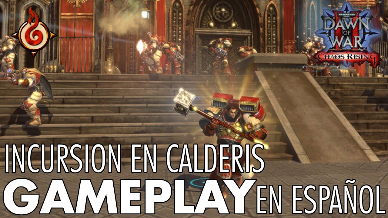 CAPÍTULO 10: INCURSION EN CALDERIS [ WARHAMMER 40K: DOW 2 - CHAOS ...