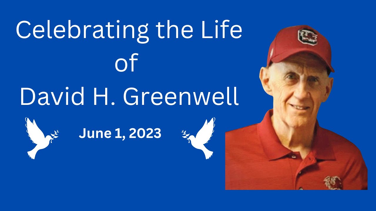 Celebrating the Life of David H. Greenwell - 06/01/2023 - YouTube