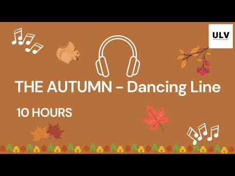 THE AUTUMN 10 HOURS - Dancing Line || ULV