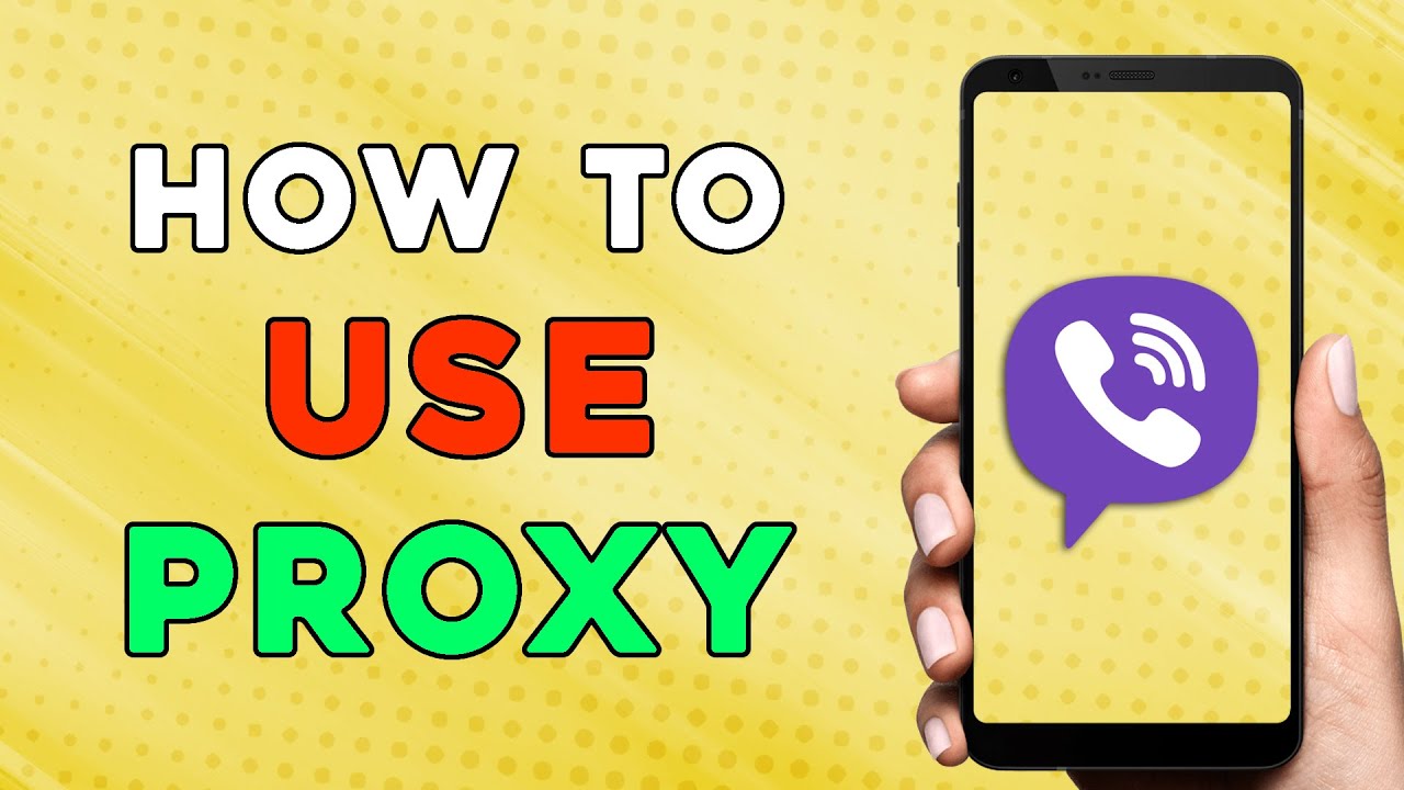 How to Use Proxy on Viber (Quick and Easy) - YouTube