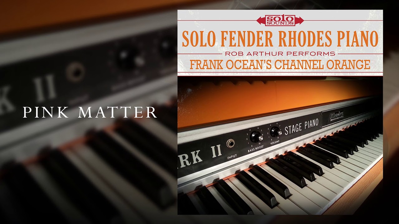 Rob Arthur - Pink Matter (Frank Ocean Cover) (Solo Sounds Fender Rhodes ...