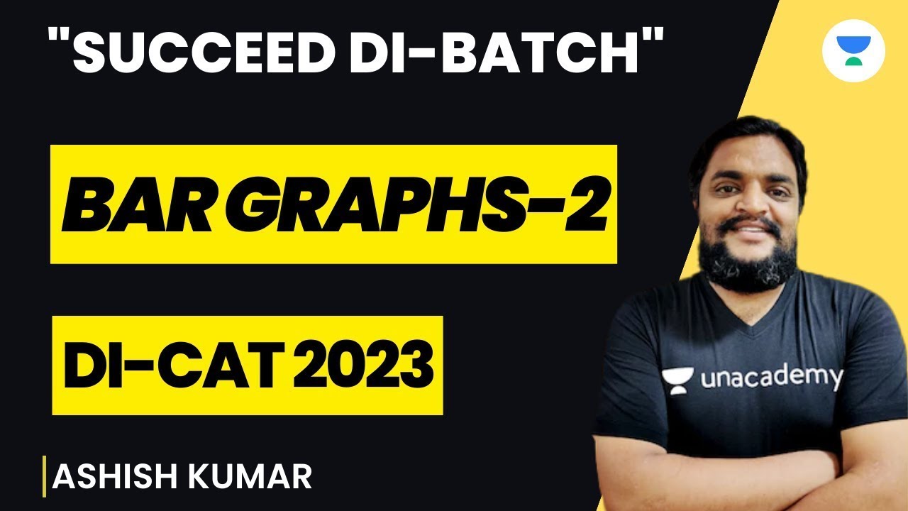 Succeed DI Batch | Bar Graphs - 2 | CAT 23 | Ashish Kumar - YouTube