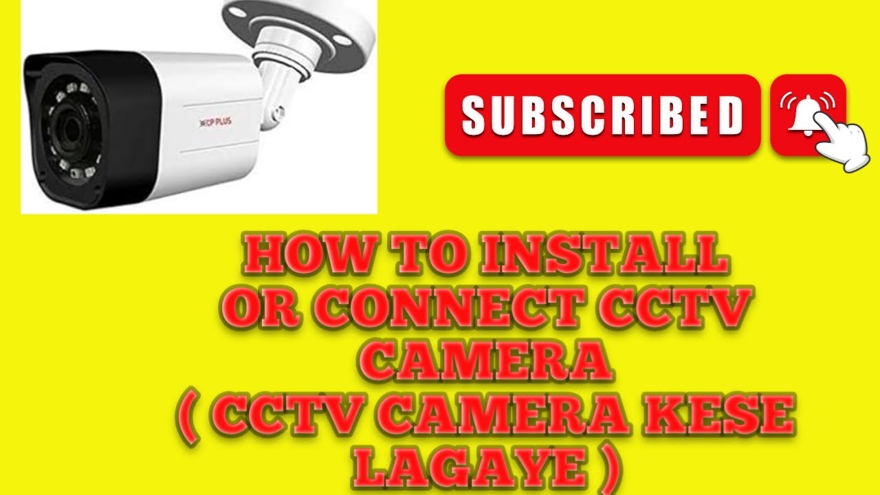 how to connect or install cctv camera || cctv camera kese lagaye || cp ...