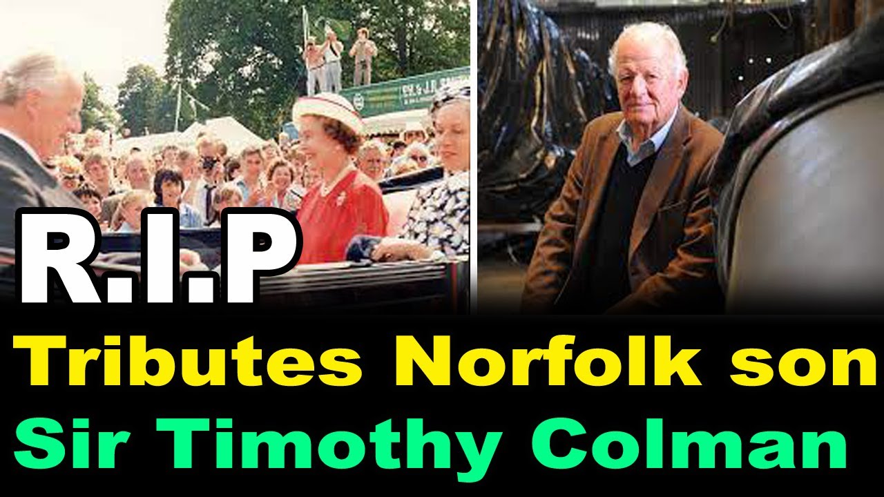 Tributes as 'Norfolk son' Sir Timothy Colman dies aged 91 - YouTube