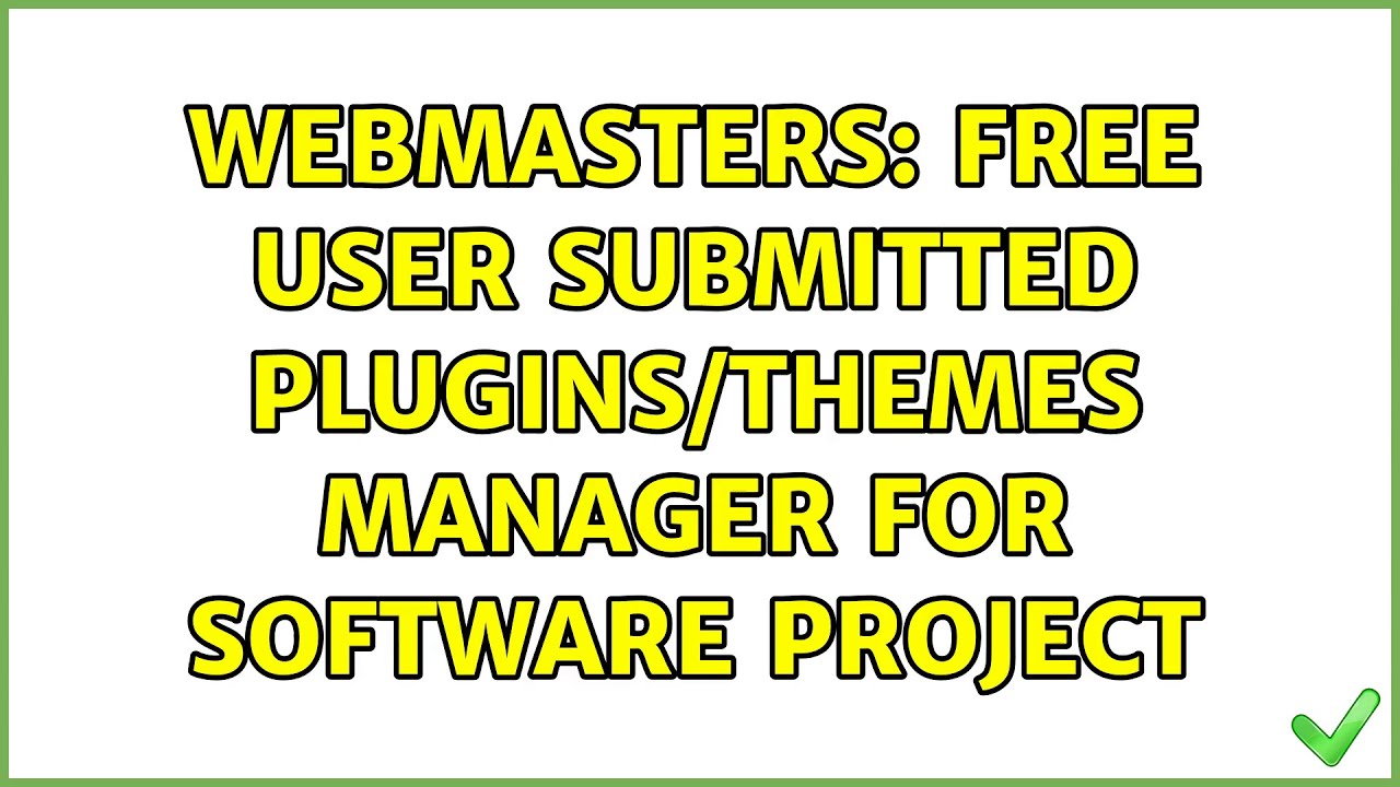 Webmasters: Free user submitted plugins/themes manager for software ...