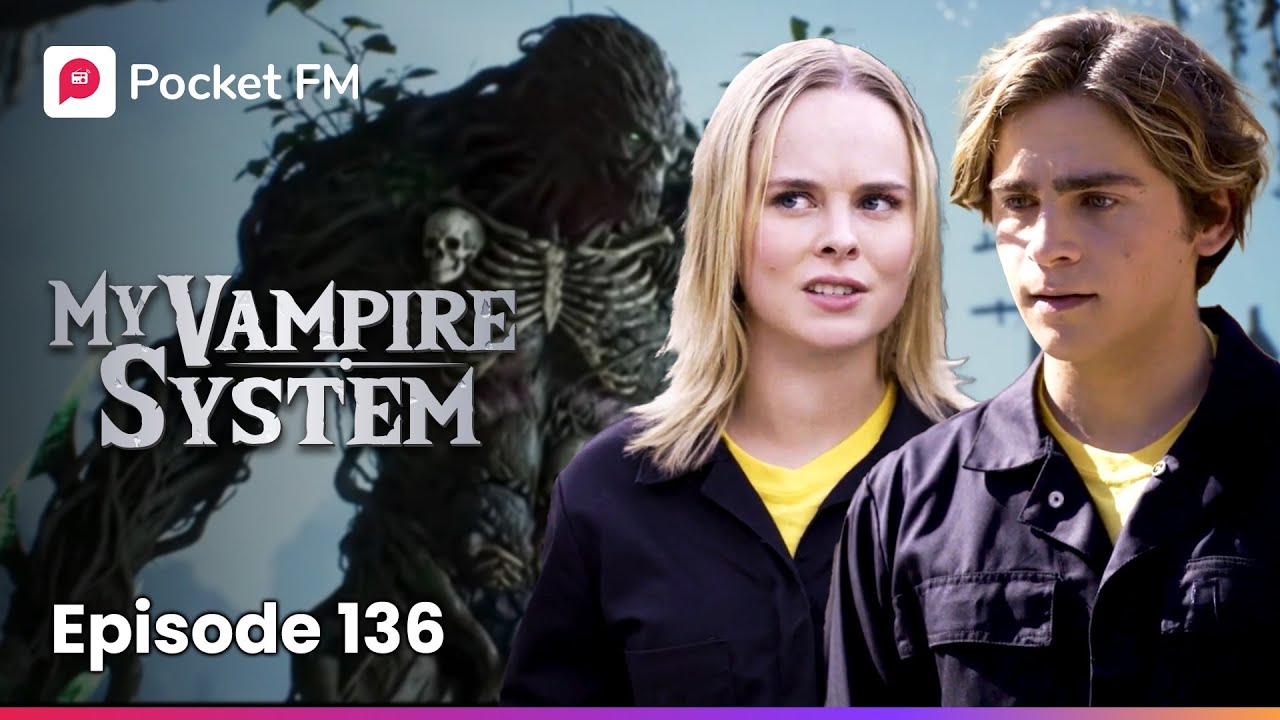 My Vampire System | Ep 136 | I'm a Force to Be Reckoned With! | Pocket ...