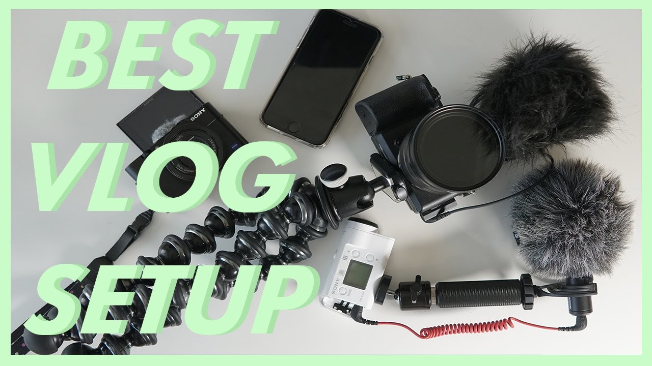 What Vlogging Setup is Best for You? (Sony a6500, Sony RX100V, Sony FDR ...