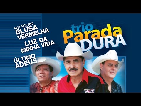 Trio Parada Dura -  Pout Pouri - Blusa Vermelha /   Luz da Minha Vida / Último Adeus