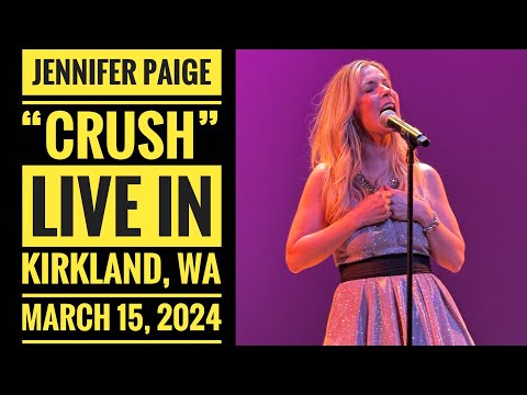 JENNIFER PAIGE | “Crush” | LIVE | March 15, 2024 | Kirkland, WA