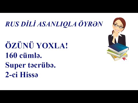 ÖZÜNÜ YOXLA! 160 cümlə. Super təcrübə. 2 Hissə
