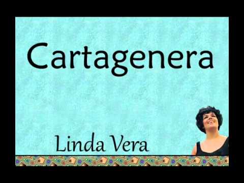 Linda Vera: Cartagenera.