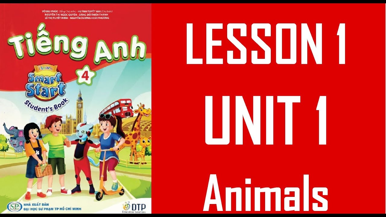 [TIẾNG ANH 4] I Learn Smart Start - UNIT 1. ANIMALS - LESSON 1. - YouTube