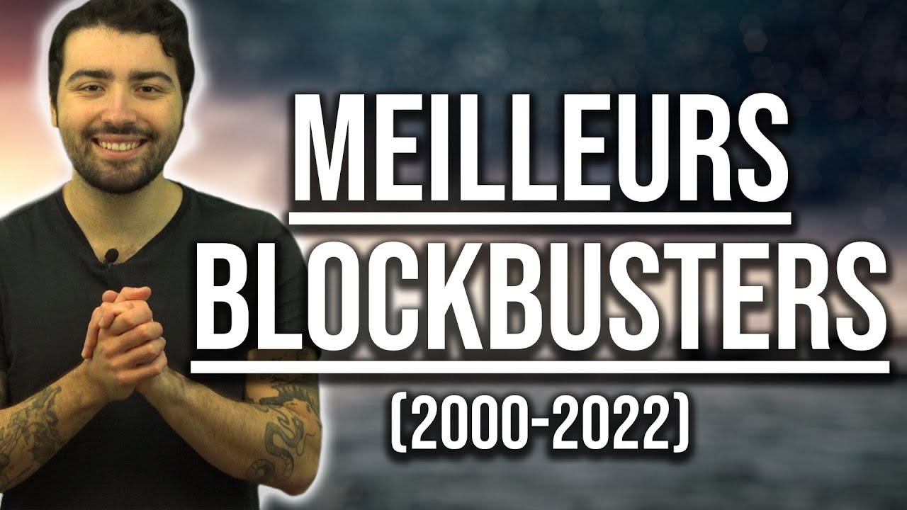 LES MEILLEURS FILMS BLOCKBUSTERS ! (DE 2000 À 2022) - YouTube