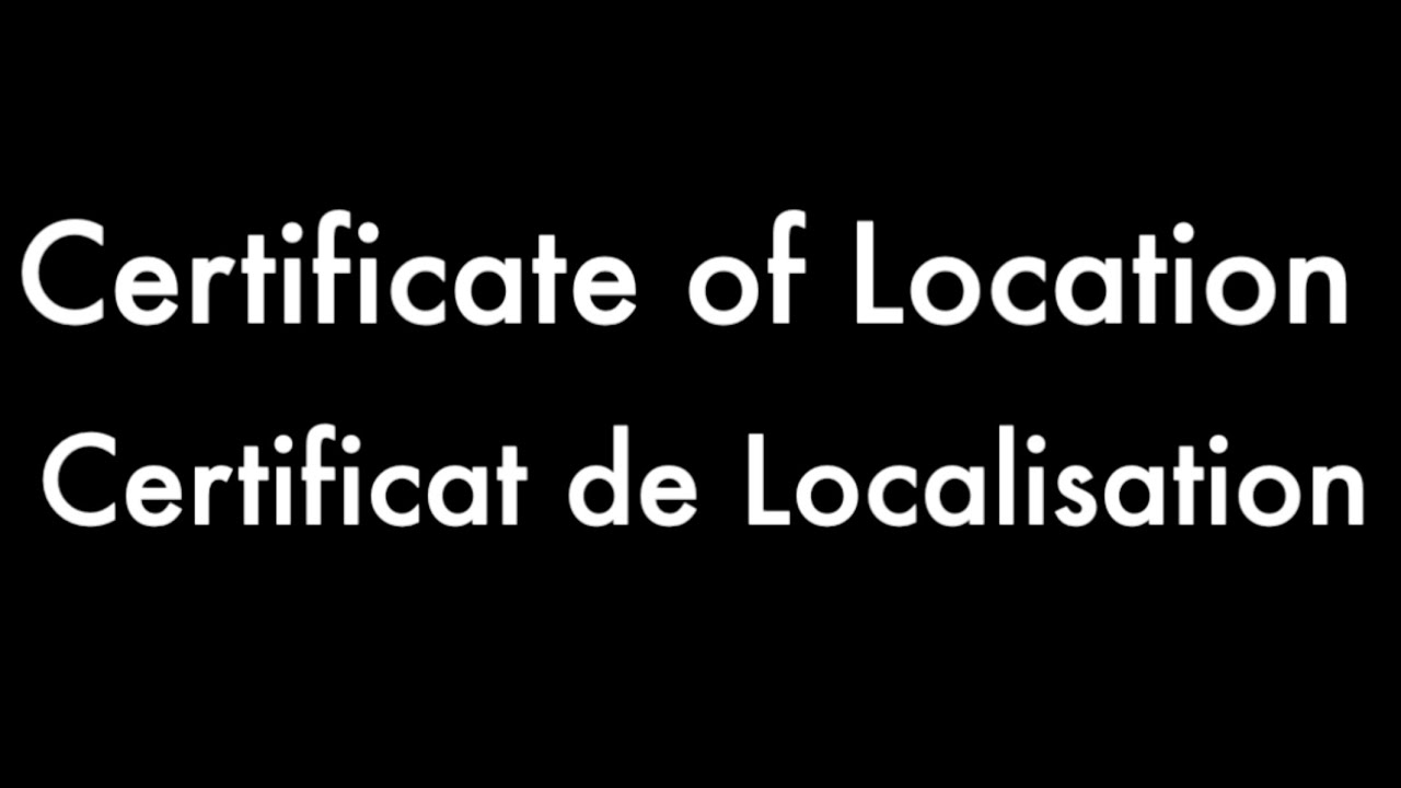 The Certificate of Location | Le Certificat de Localisation - YouTube