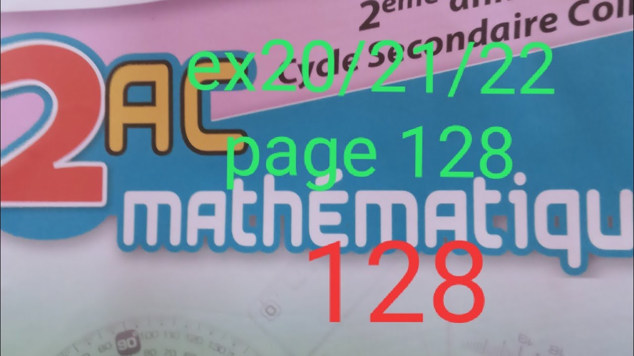 Exercices 20/21 et 22page 128 maxi maths 2AC - YouTube